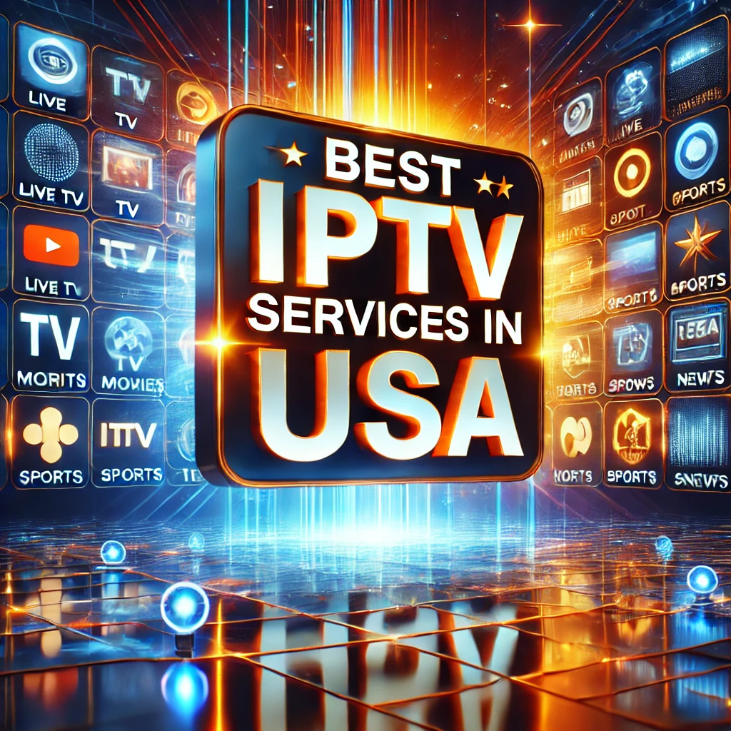 Best IPTV Services in USA for 2025